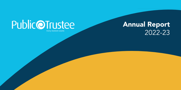 Annual Report shows Public Trustee putting clients first - Public Trustee